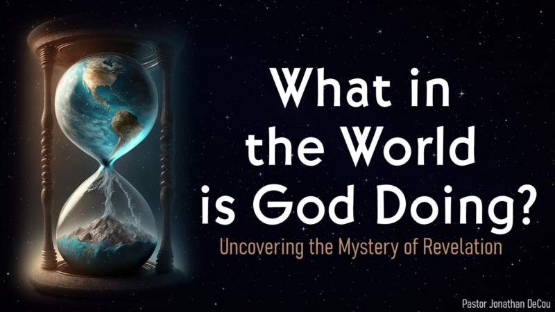What in the World is God Doing? – Whitneyville Bible Church